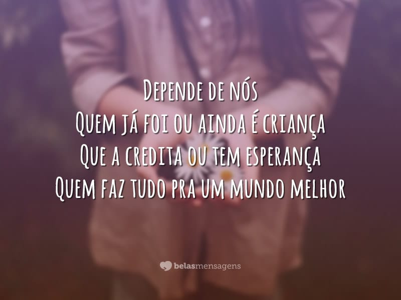 Depende de nós - Belas Mensagens