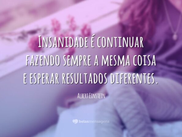 Insanidade - Belas Mensagens