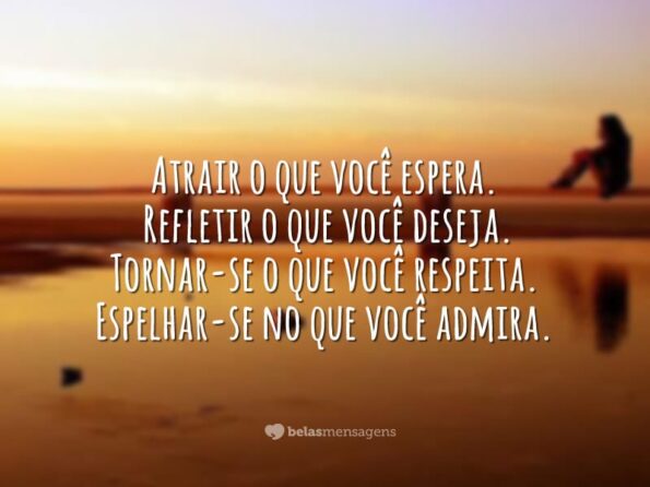 Atrair o que você espera - Belas Mensagens