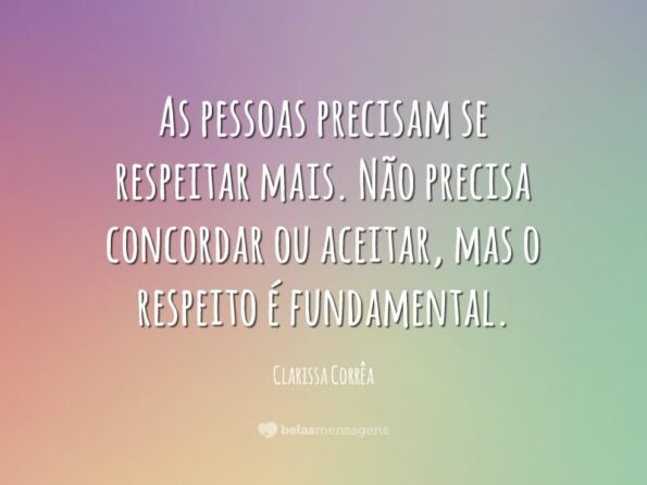 Respeitar mais - Belas Mensagens