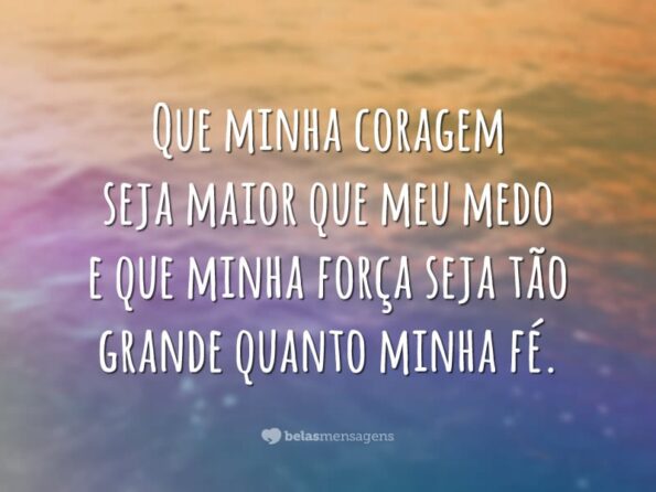 Coragem E Força Belas Mensagens