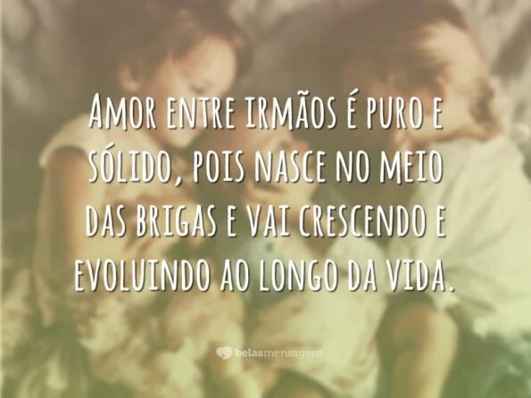 Amor entre irmãos - Belas Mensagens