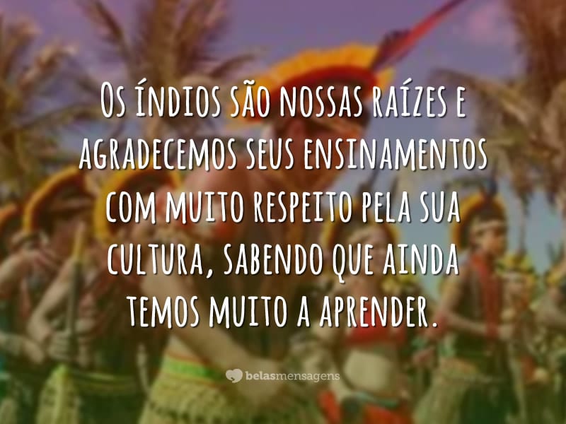 Frases de Dia do Índio - Belas Mensagens
