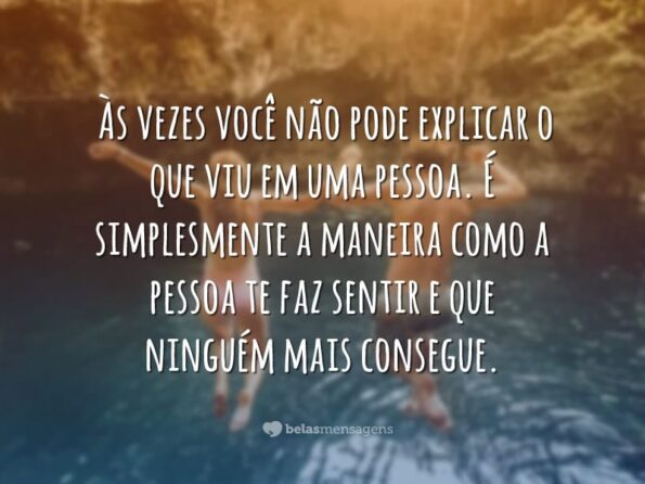 Você não consegue explicar - Belas Mensagens Você não consegue explicar - Belas Mensagens