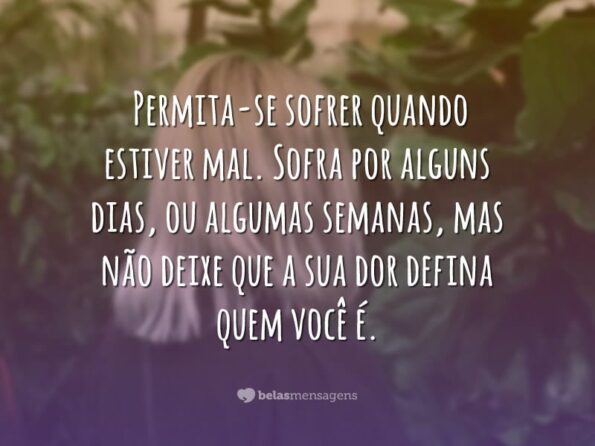 Permita-se sofrer - Belas Mensagens