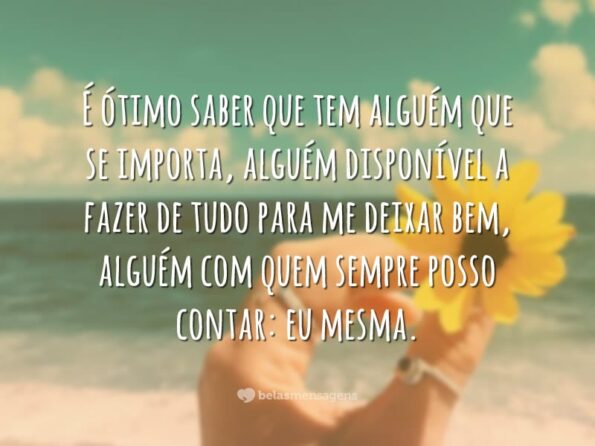 Sempre posso contar comigo - Belas Mensagens