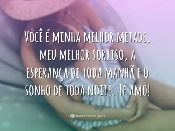 Minha melhor metade - Belas Mensagens