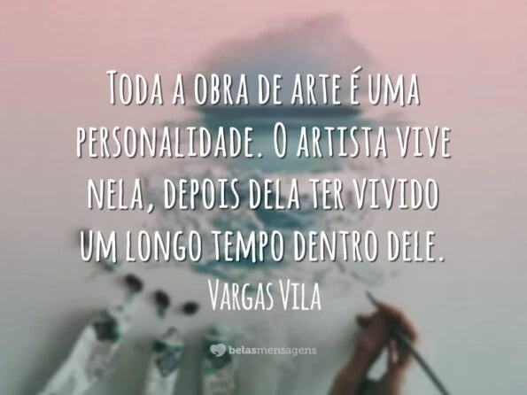 30 frases sobre a arte para refletir sobre o tema e se encantar