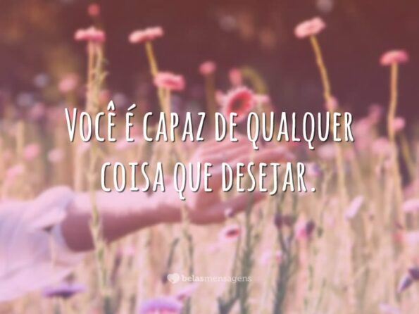 30 frases de força de vontade para você lutar pelos seus sonhos com fé