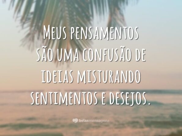 70 frases de sentimentos para quem não tem medo de transbordar