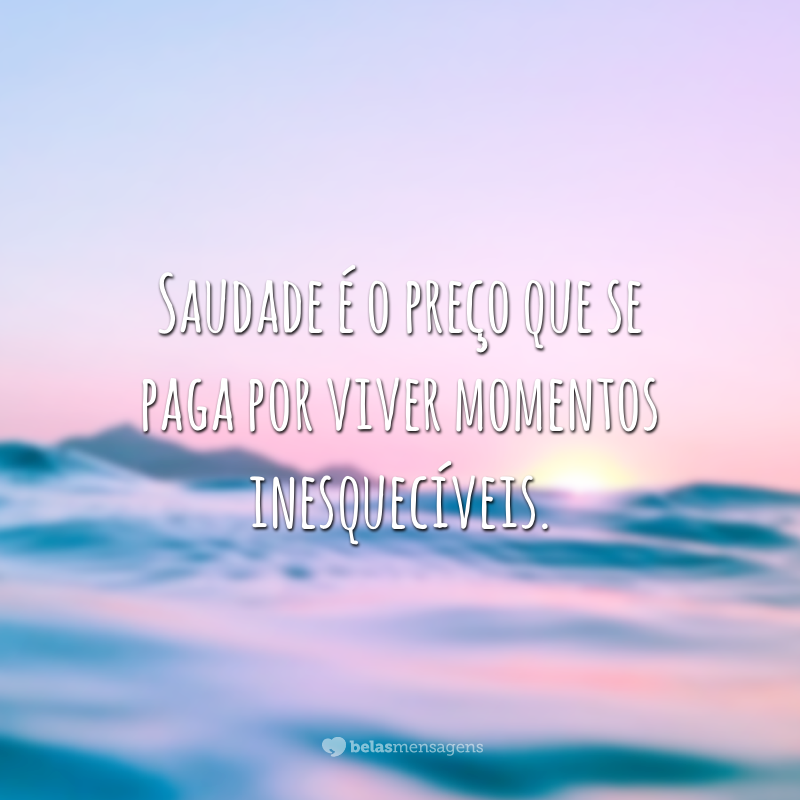 40 frases do Dia da Saudade para ficarmos próximos de quem está longe