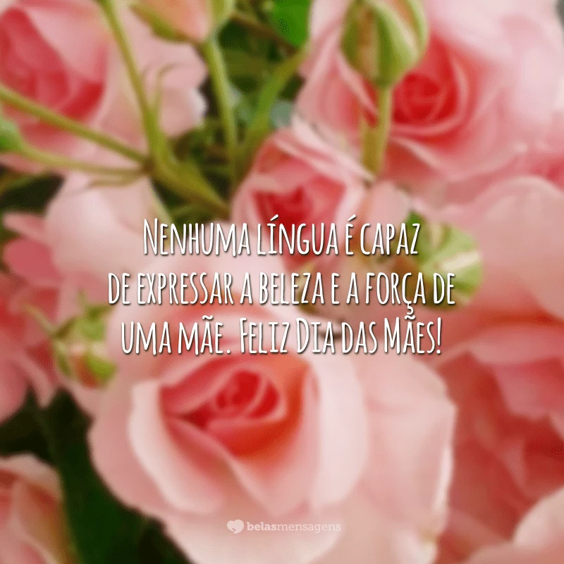 35 Mensagens De Dia Das Mães Emocionantes Para Impressionar A Sua