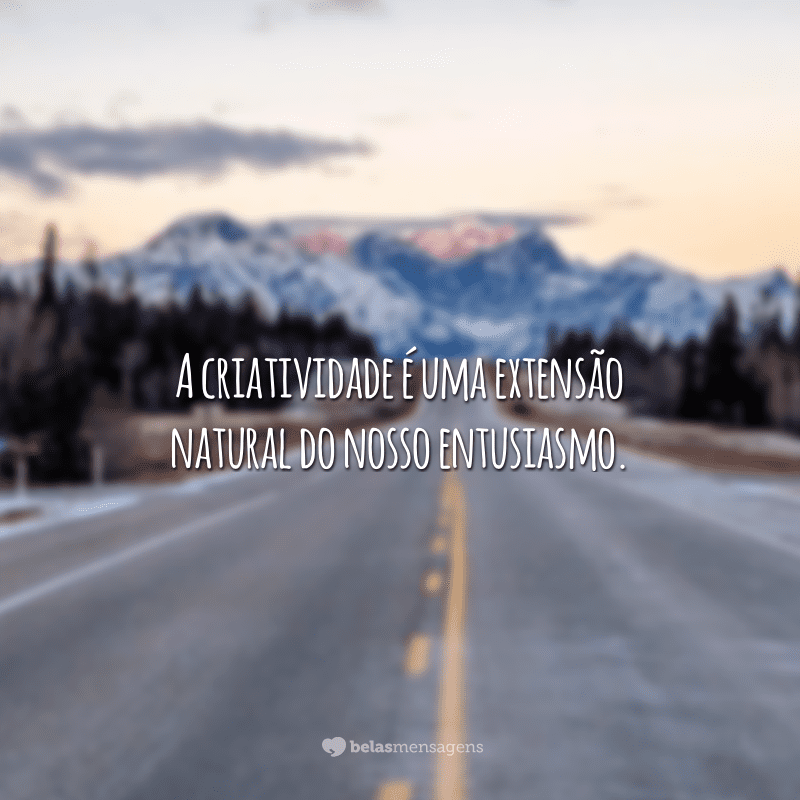 45 frases de entusiasmo para viver uma vida com mais animação