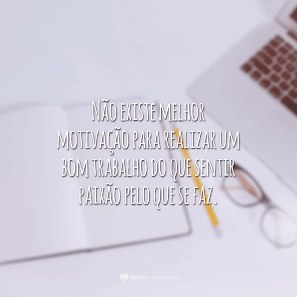 35 frases de bom trabalho para compartilhar apenas boas vibrações