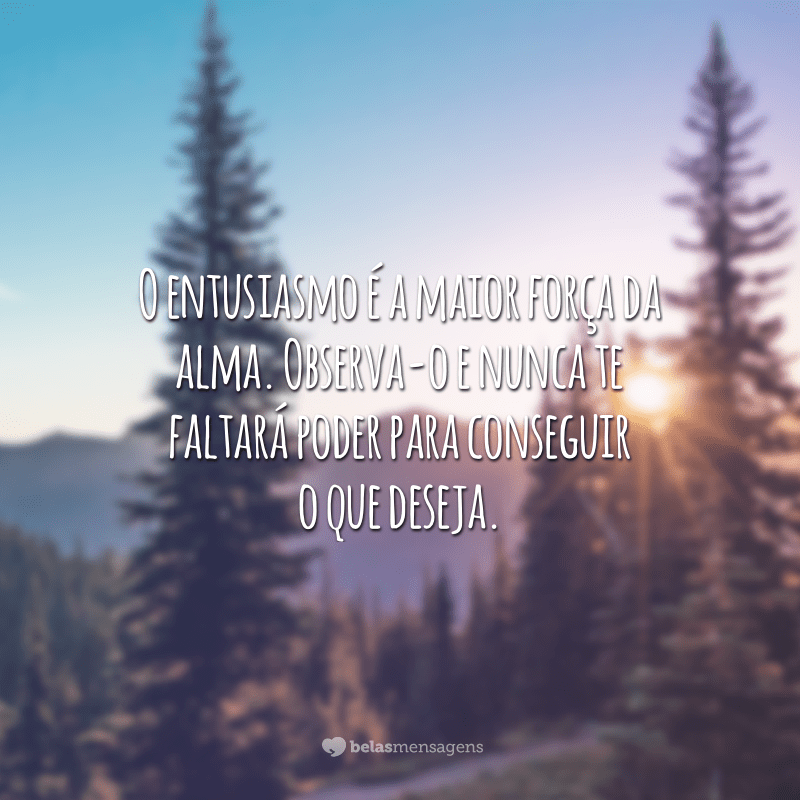 45 frases de entusiasmo para viver uma vida com mais animação