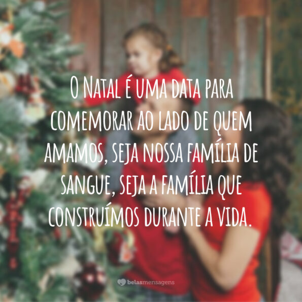 30 frases de Natal em família para estreitar laços fraternos