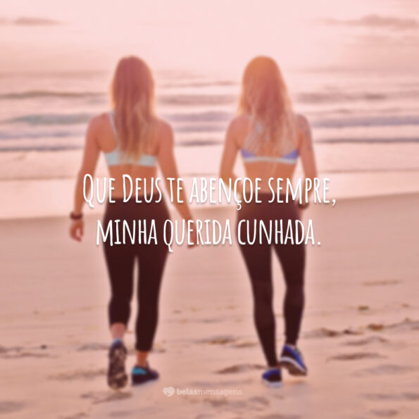 35 mensagens para cunhada que mostram o quanto ela é querida