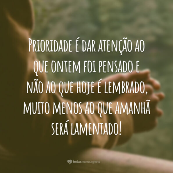 40 frases de prioridade para escolher qual caminho você vai traçar