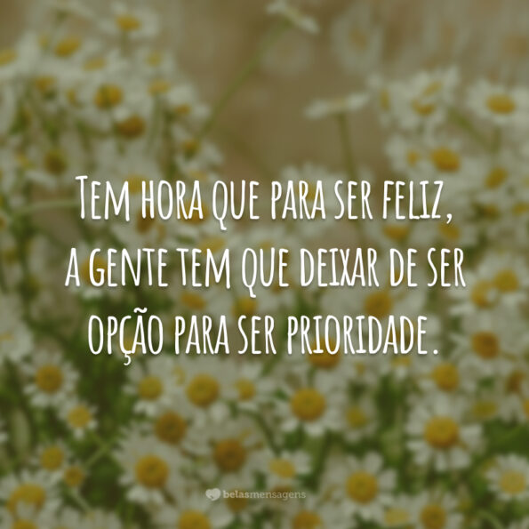40 frases de prioridade para escolher qual caminho você vai traçar