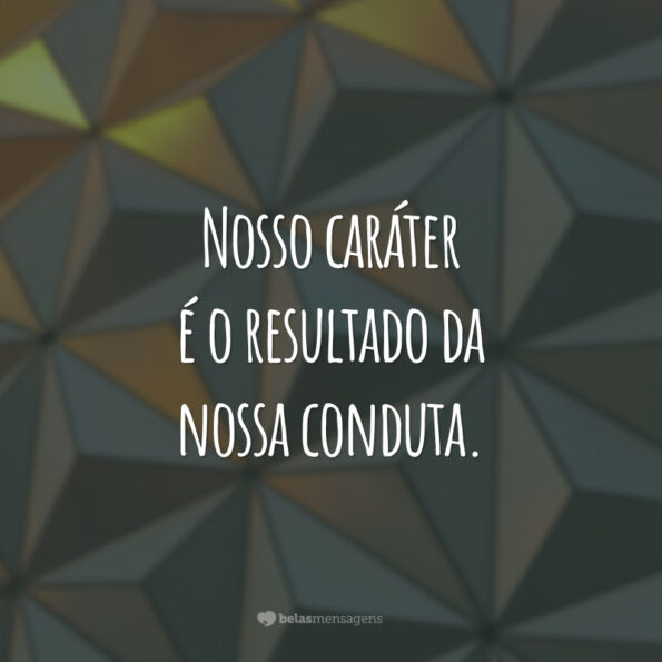 50 frases de caráter para ser uma pessoa fiel aos seus princípios