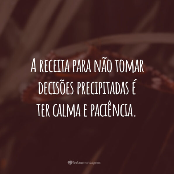40 frases de calma para não se desesperar diante das situações