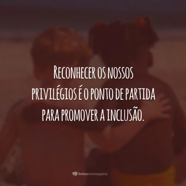 35 frases sobre inclusão para quem deseja uma sociedade mais justa