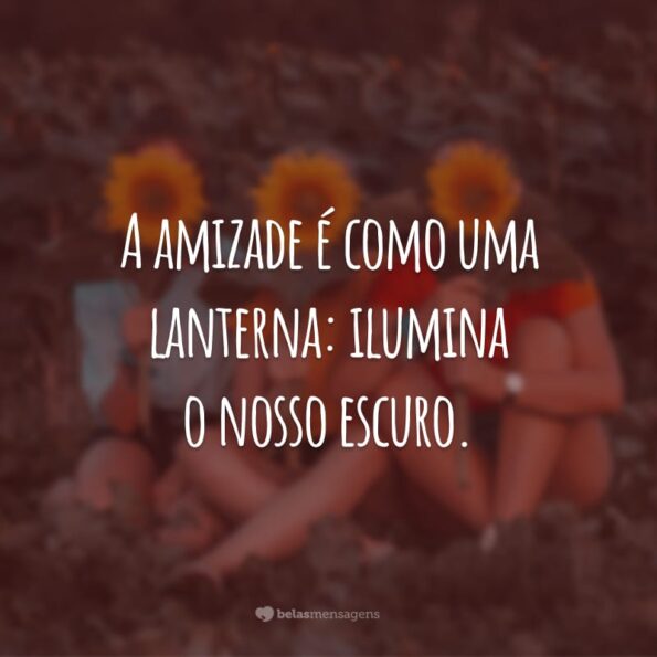 50 Frases Curtas De Amizade Para Homenagear Os Amigos