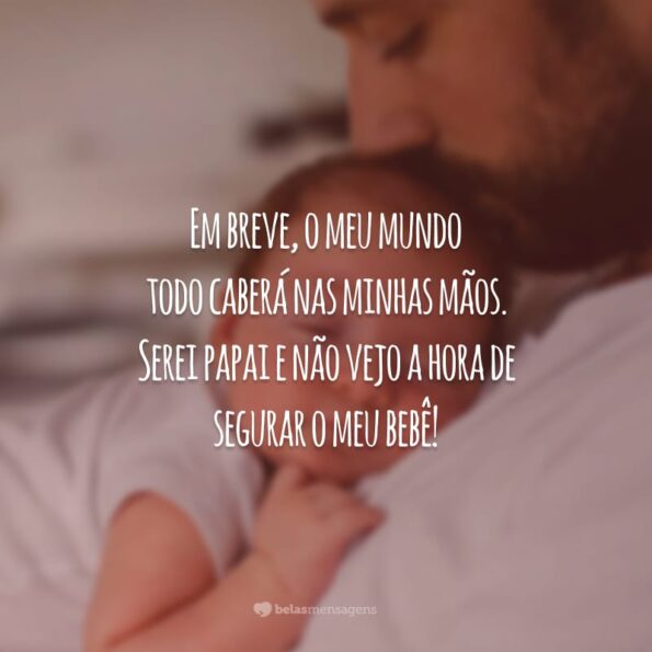 30 frases para futuro papai que celebram o crescimento da família