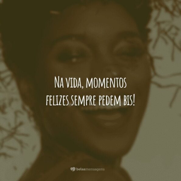 40 frases de momentos felizes para aproveitar cada oportunidade
