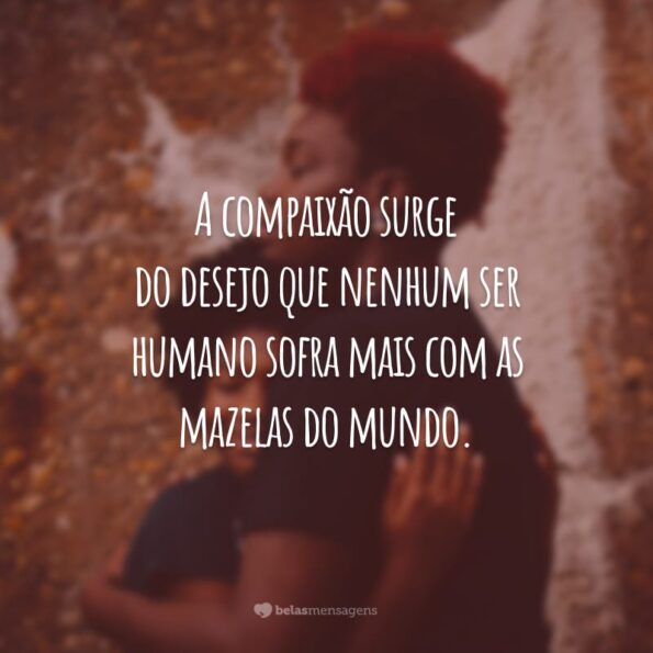 40 frases de compaixão para praticar o bem ao próximo