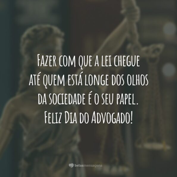 40 frases de Dia do Advogado que homenageiam quem defende a justiça