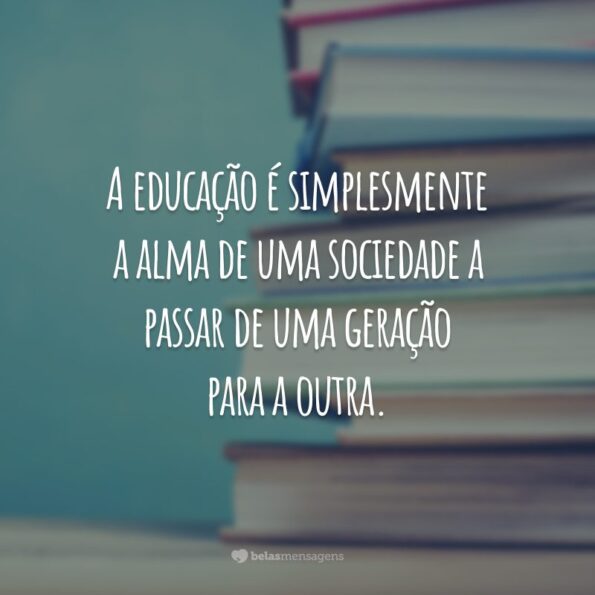 30 frases de educadores para te inspirar na trajetória da educação