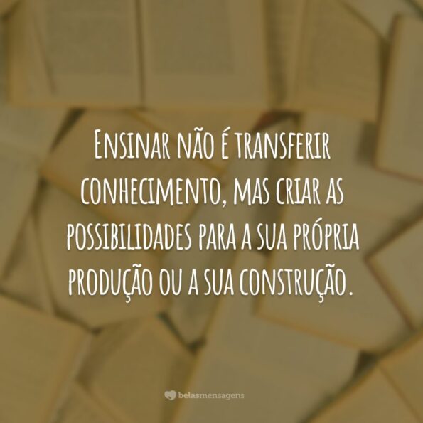30 frases de educadores para te inspirar na trajetória da educação