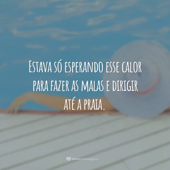 50 frases de calor para curtir o verão e se divertir nos dias quentes