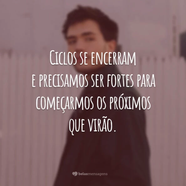 35 frases sobre ciclos que ensinam sobre o vai e vem da vida