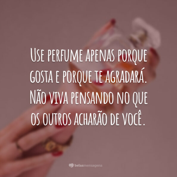 40 frases de perfumes para quem se apaixona primeiro pelos cheiros