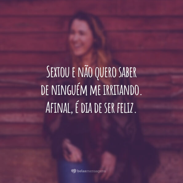 55 frases de sextou para curtir o melhor dia da semana