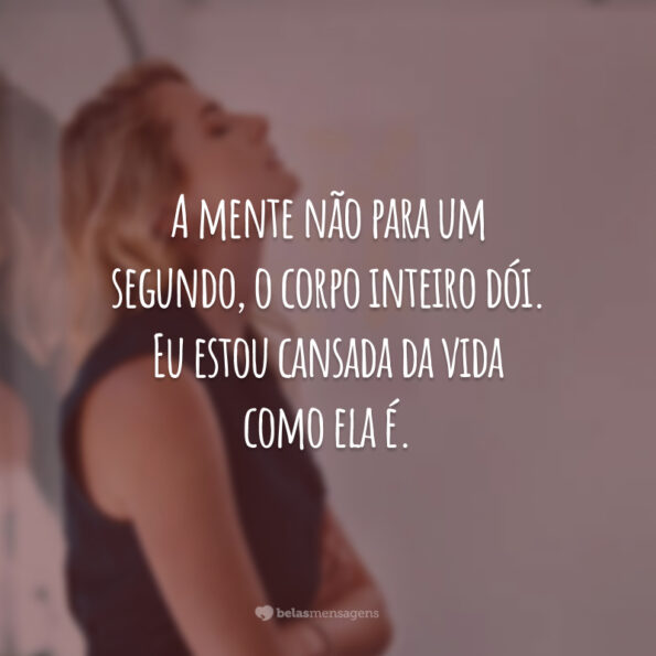 45 frases de cansada para quem está sem energia para tudo