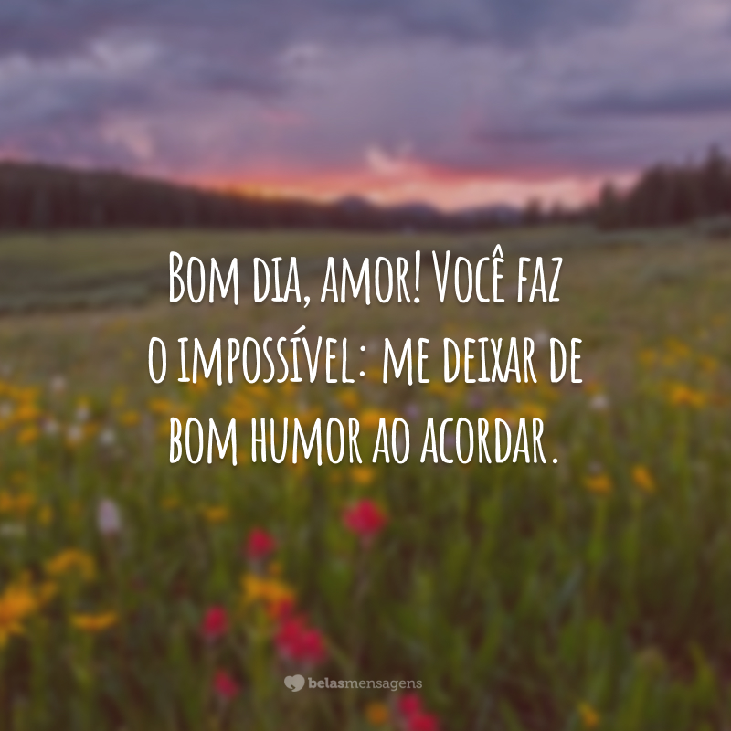 70 frases de bom dia, amor, para despertar paixão no seu par pela manhã