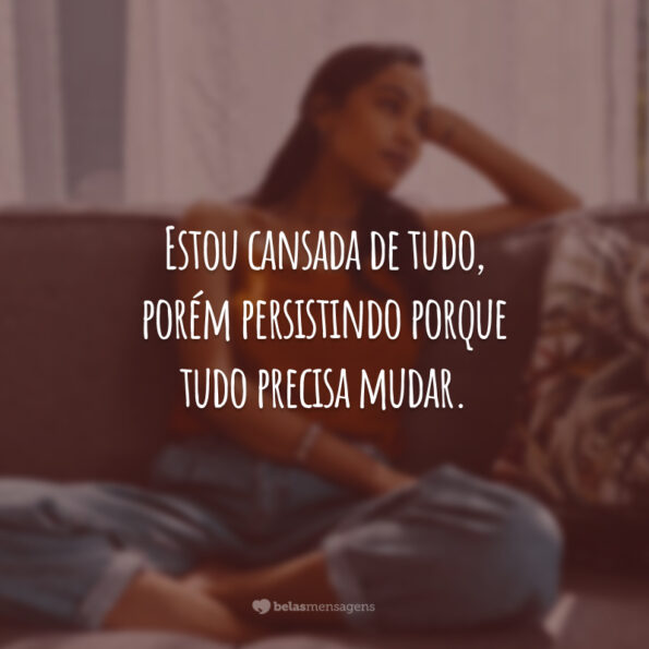 45 frases de cansada para quem está sem energia para tudo
