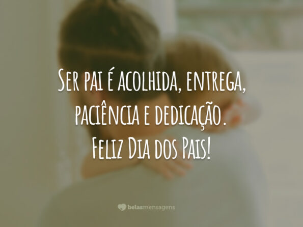 Ser pai é - Belas Mensagens