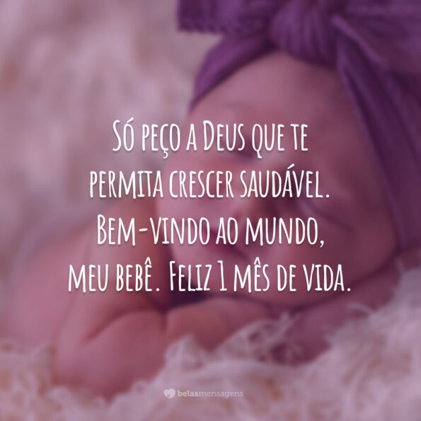 30 frases de mesversário de 1 mês que celebram a vida do seu bebê