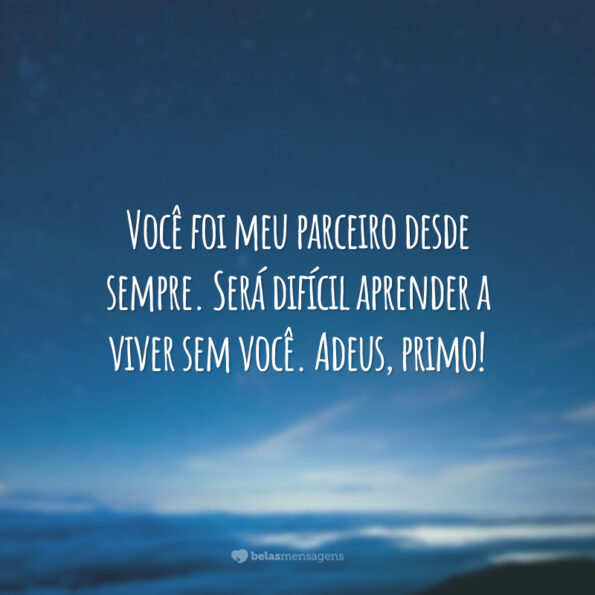 40 frases de luto para primo que dizem um último adeus