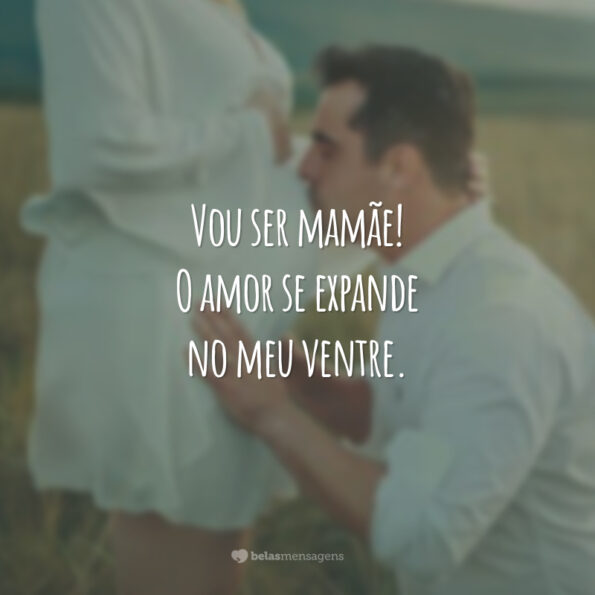 30 frases de vou ser mamãe que expressam as alegrias da maternidade