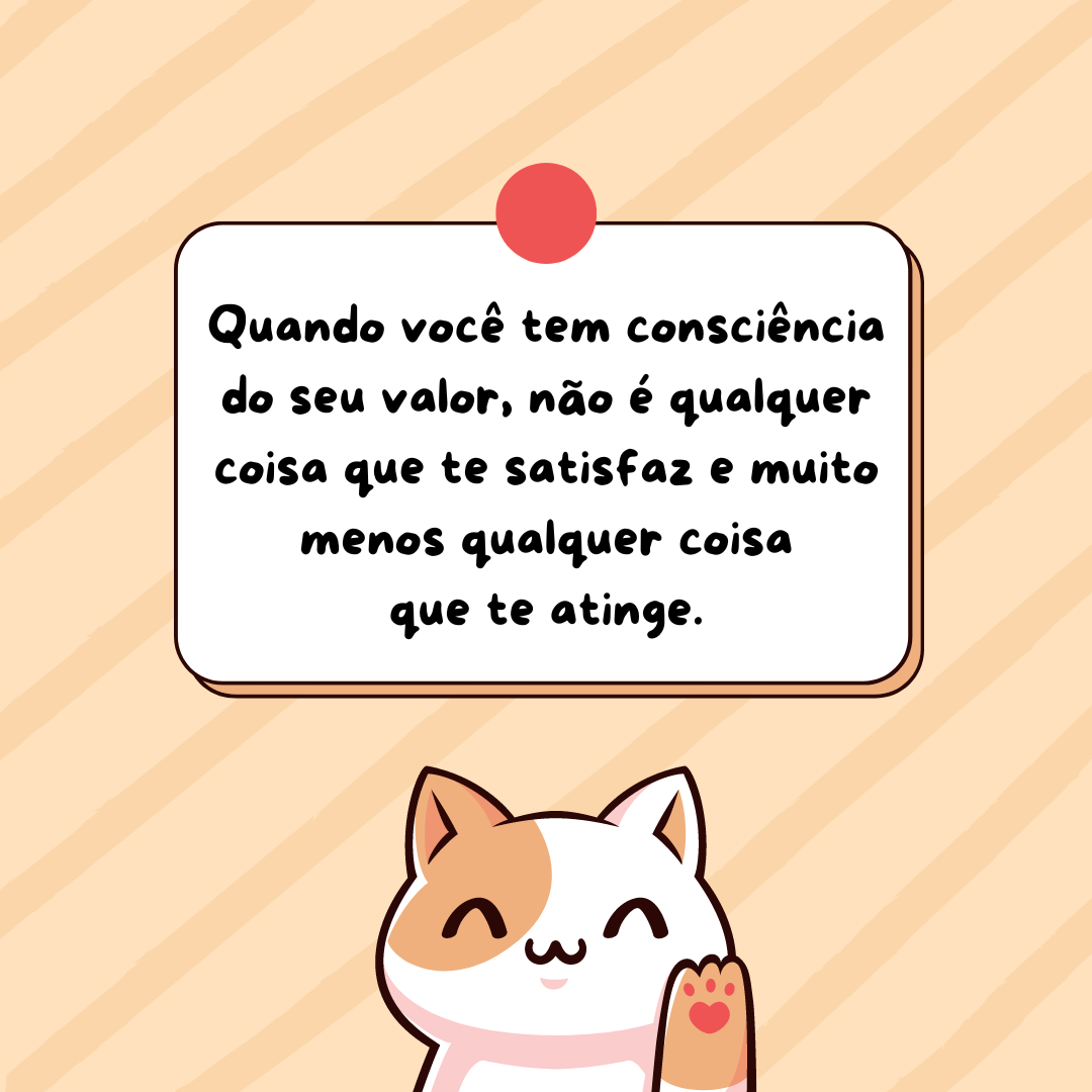 Consciência do seu valor - Belas Mensagens Consciência do seu valor - Belas Mensagens